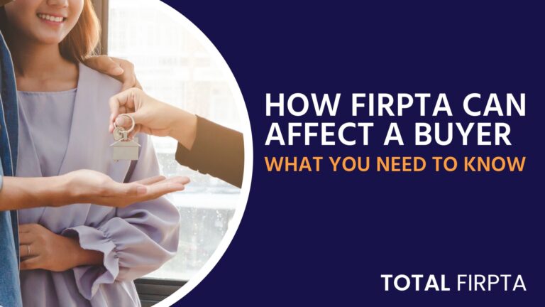 How FIRPTA Can Affect A Buyer: What You Need To Know - TOTAL FIRPTA LLC.